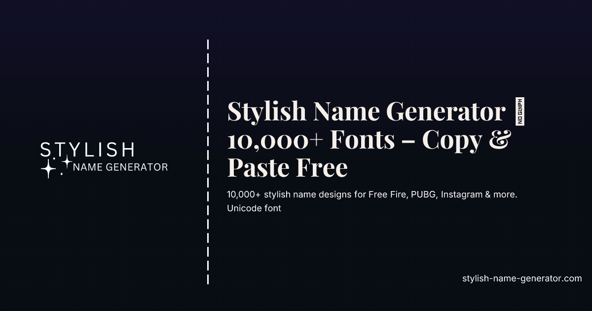 Stylish Name Generator 10,000+ Fonts – Copy & Paste Free