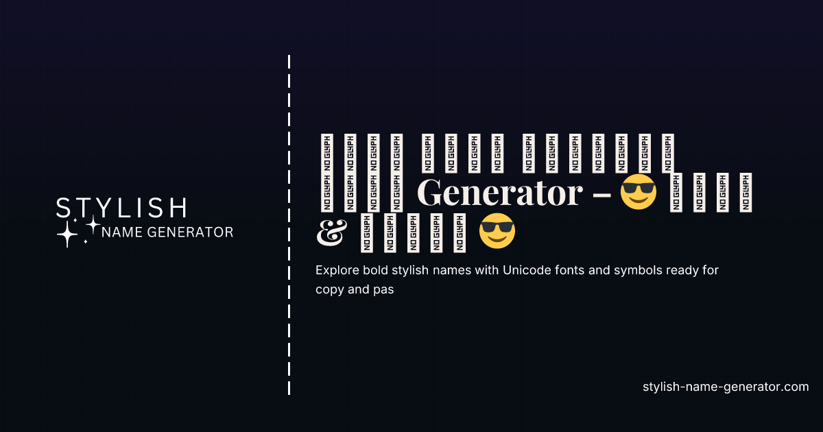 𝓑𝓞𝓛𝓭 𝓑𝓸𝓵𝓭 𝓢𝓽𝔂𝓵𝓲𝓼𝓱 𝓝𝓪𝓶𝓮 Generator – 😎 𝓒𝓸𝓹𝔂 & 𝓟𝓪𝓼𝓽𝓮 😎